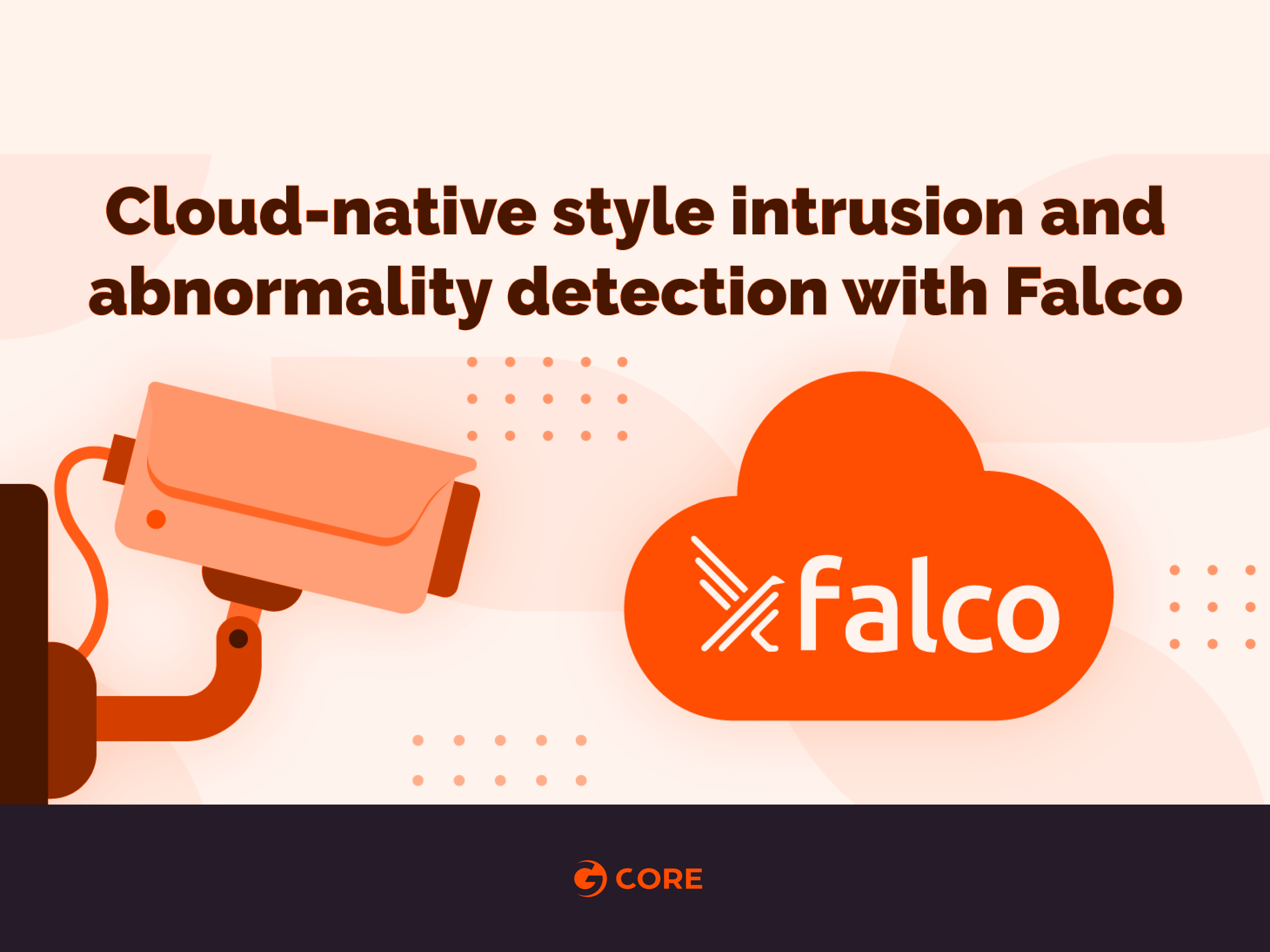 Cloud-native style intrusion and abnormality detection with Falco - Gcore